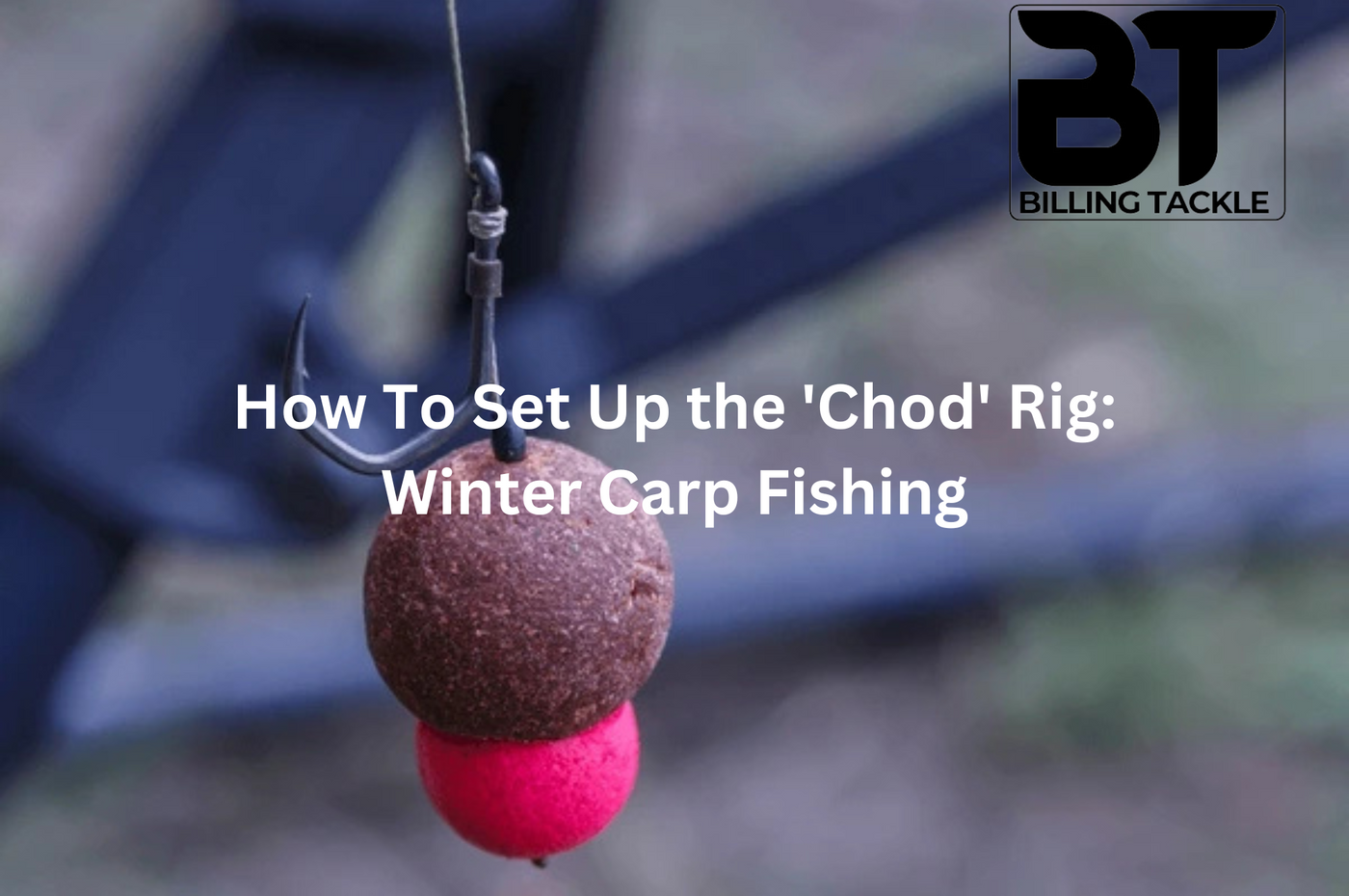 How To Set Up the 'Chod' Rig: Winter Carp Fishing – Billing Tackle
